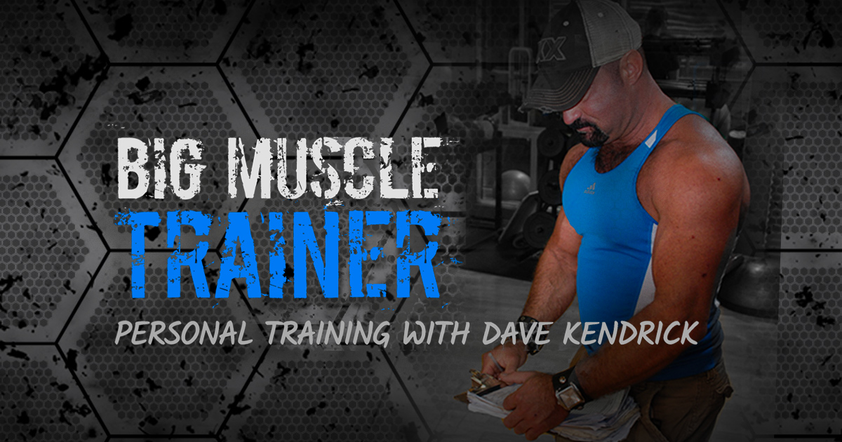 Dave Kendrick - Big Muscle Trainer
